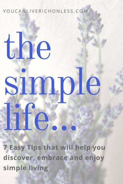 Live A Simple Life | What does simple living mean and does it work?
