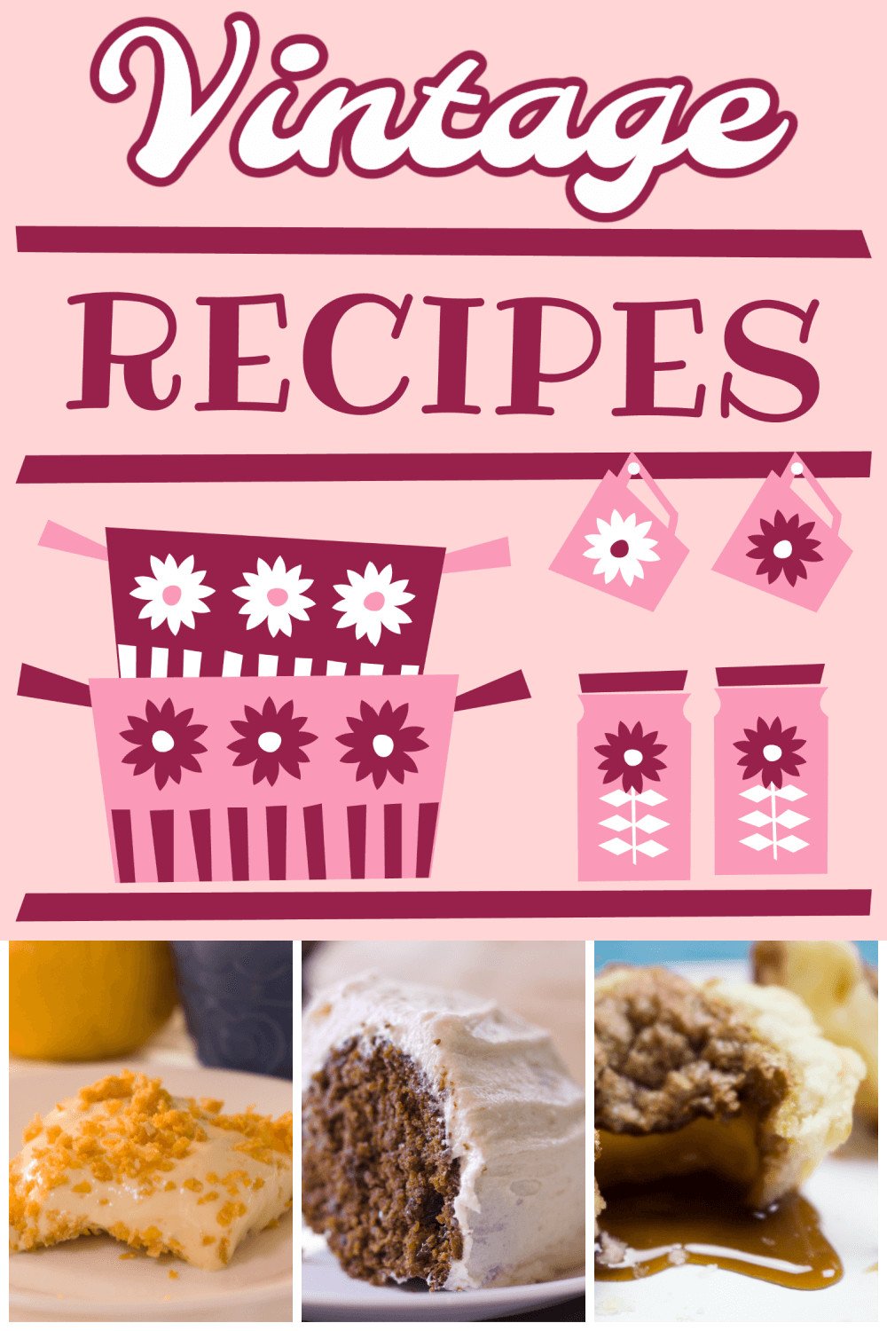 How To Make Vintage Recipes That Will Create Lasting Memories | Pie ...
