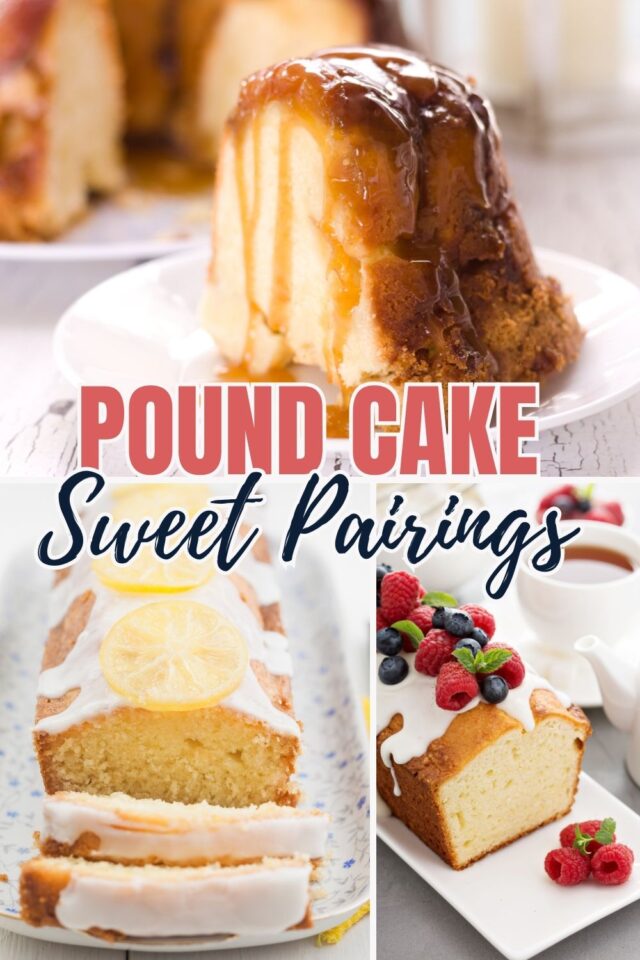 What To Serve With Pound Cake | Popular Sweet Pairings