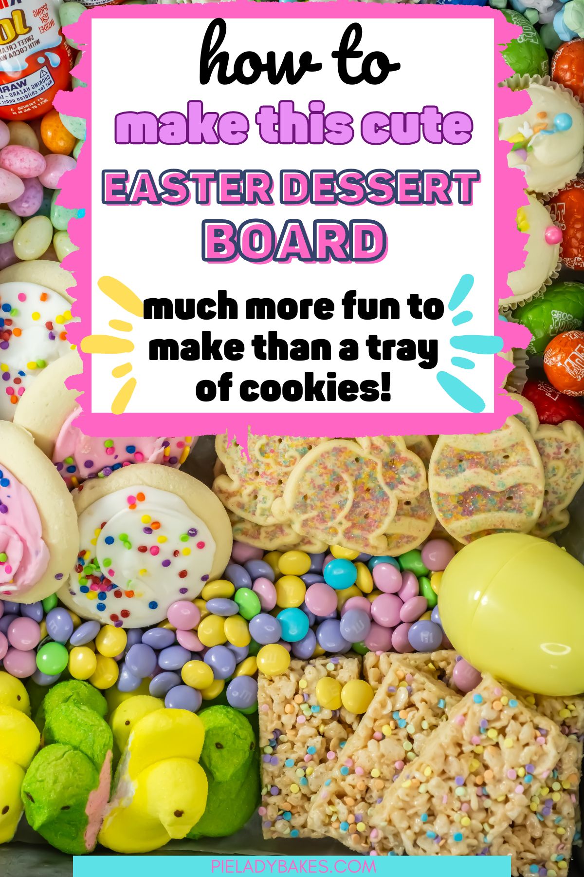 Fun Easter Dessert Board Ideas | Pie Lady Bakes